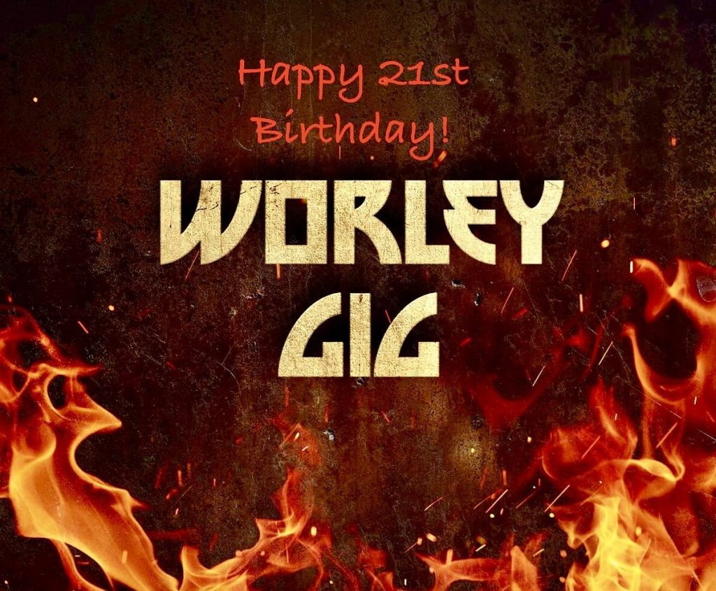Happy 21st Birthday, Worley Gig! | The Worley Gig